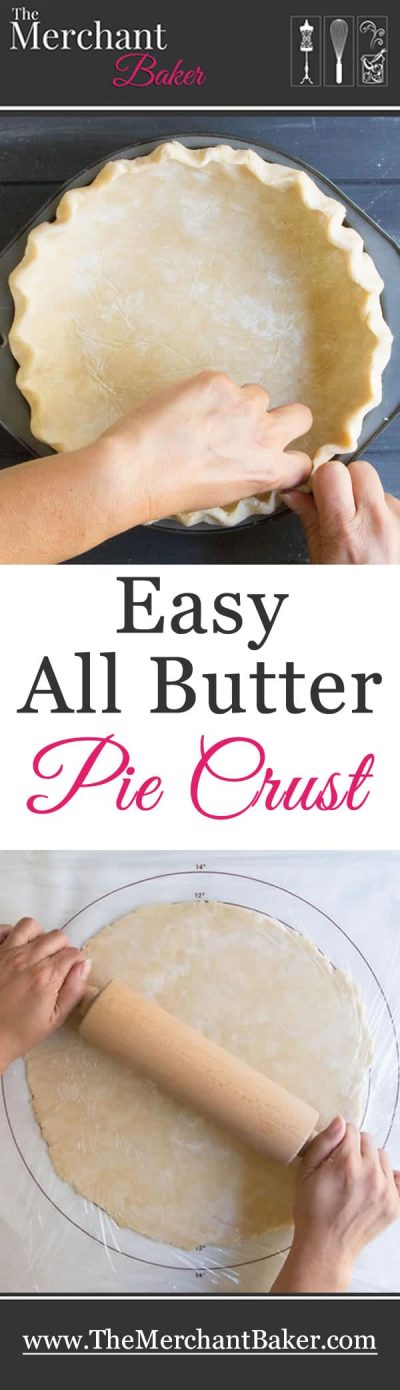 Easy All Butter Pie Crust - The Merchant Baker